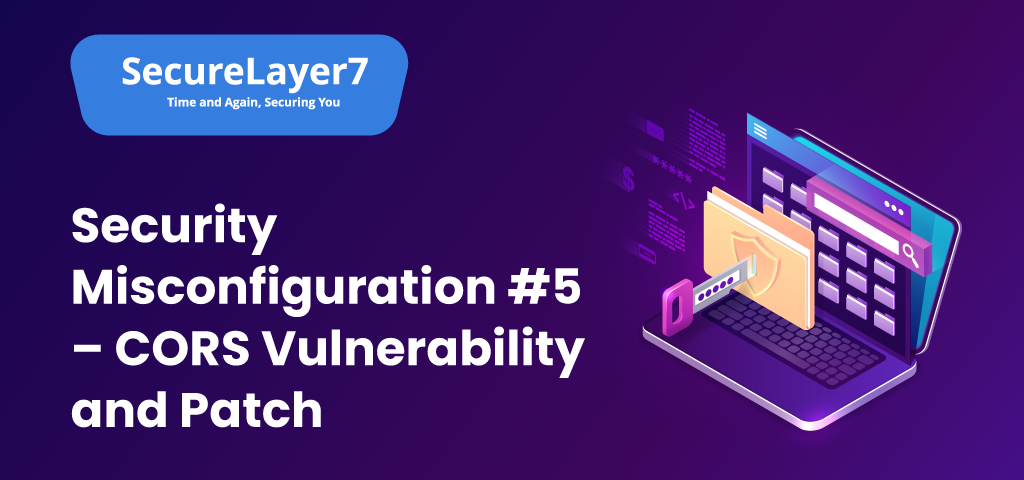 Security Misconfiguration 5 Cors Vulnerability And Patch