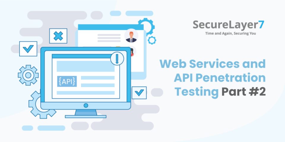 Web Services and API Penetration Testing Part #2 - Penetration Testing ...