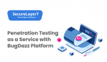 Penetration Testing as a service - BugDazz with workflow control