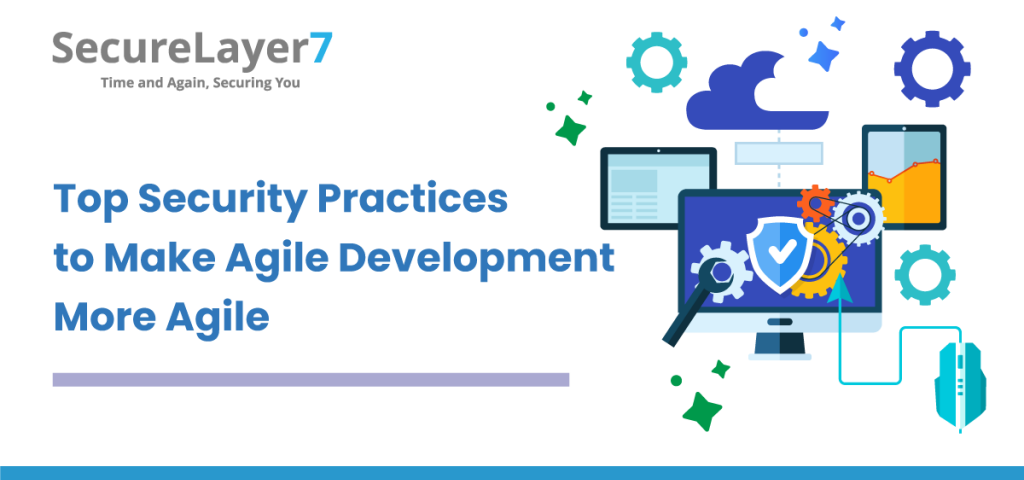 Top Security Practices To Make Agile Development More Agile