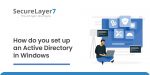 How do you set up an Active Directory in Windows