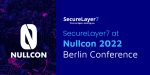 SecureLayer7 at Nullcon 2022 Berlin Conference