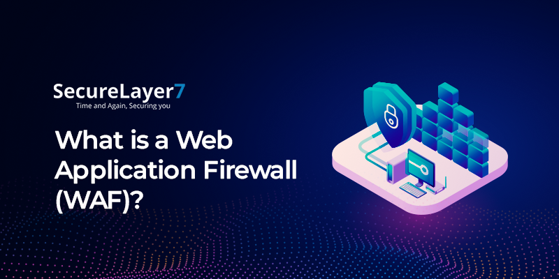 What is a Web Application Firewall (WAF)?