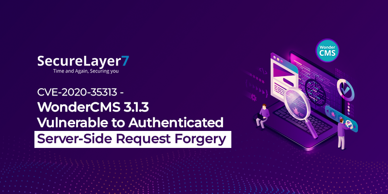 WonderCMS 3.1.3 Vulnerable to Authenticated Server-Side Request Forgery - CVE-2020-35313 ...