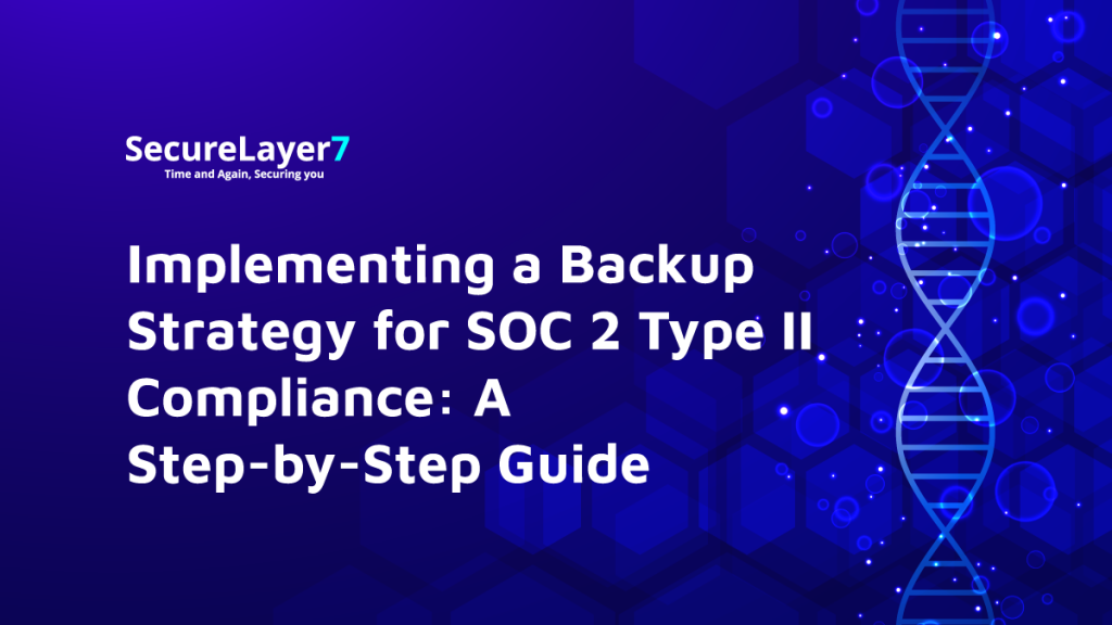 Implementing a Backup Strategy for SOC 2 Type II Compliance: A Step-by ...