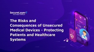 The Risks and Consequences of Unsecured Medical Devices - Protecting ...