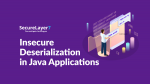 Insecure Deserialization in Java Applications