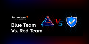 An Overview: Red Team Vs Blue team – Securelayer7