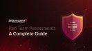 Red Team Assessments: A Complete Guide