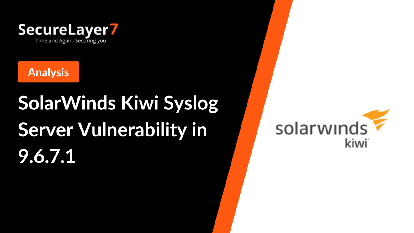 SolarWinds Kiwi Syslog Server 9.6.7.1 Vulnerability & Fixes