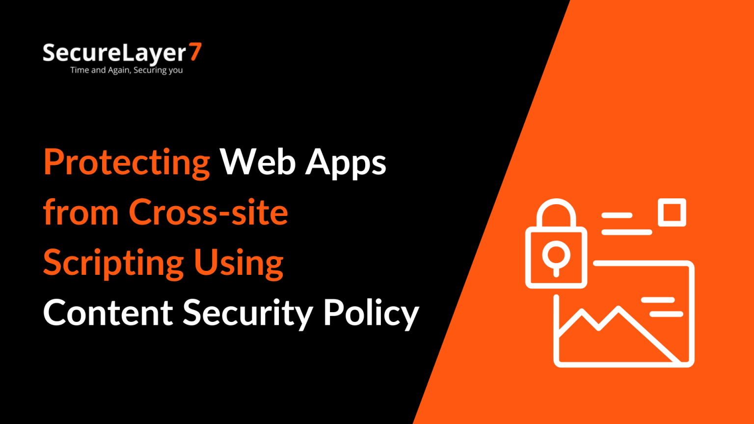 Protecting Web Apps from Cross-site Scripting Using Content Security Policy