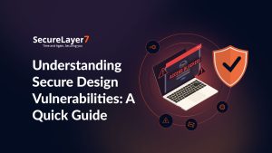 Understanding Insecure Design Vulnerabilities: Quick Guide