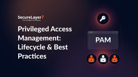 Privileged Access Management: Lifecycle & Best Practices